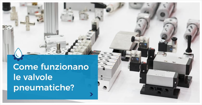 Pneumatic valves: operation and role of a good lubricant